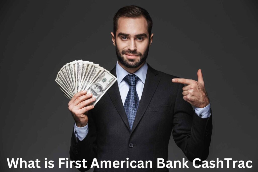 Streamline Finances with First American Bank CashTrac